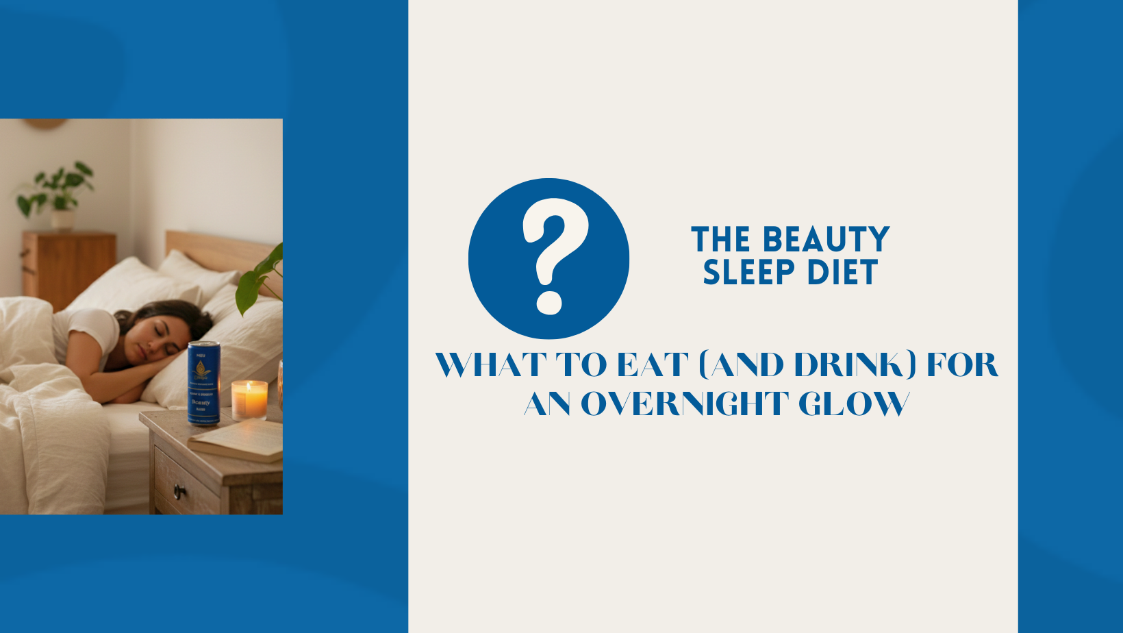 The Beauty Sleep Diet: What to Eat (and Drink) Before Bed for Better S ...